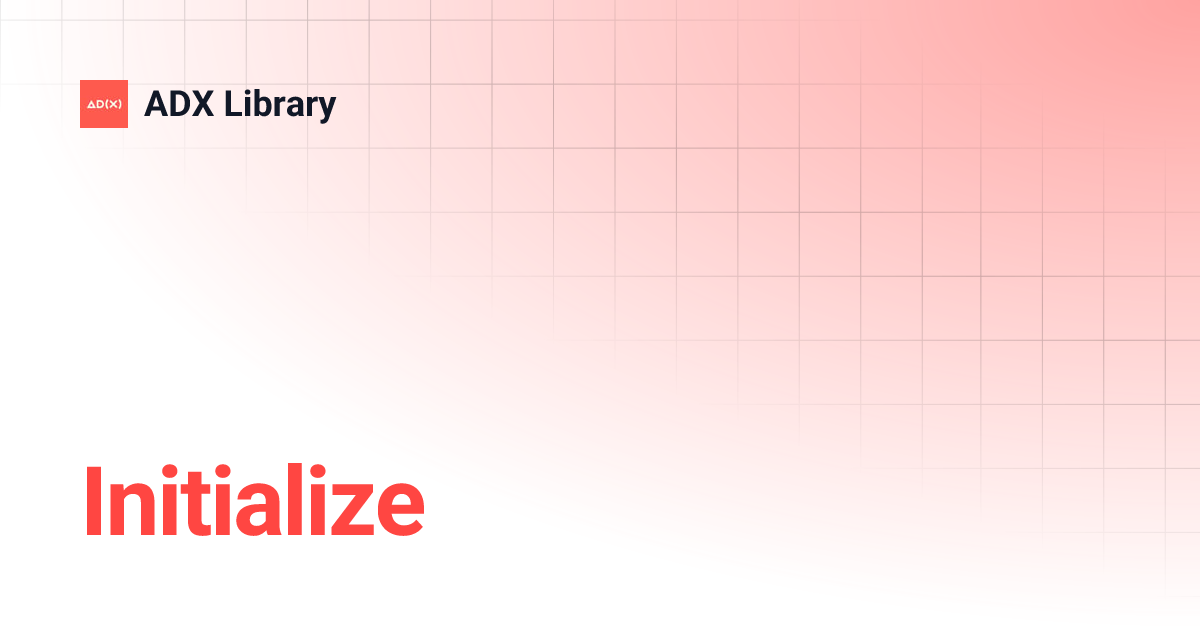 Initialize | ADX Library