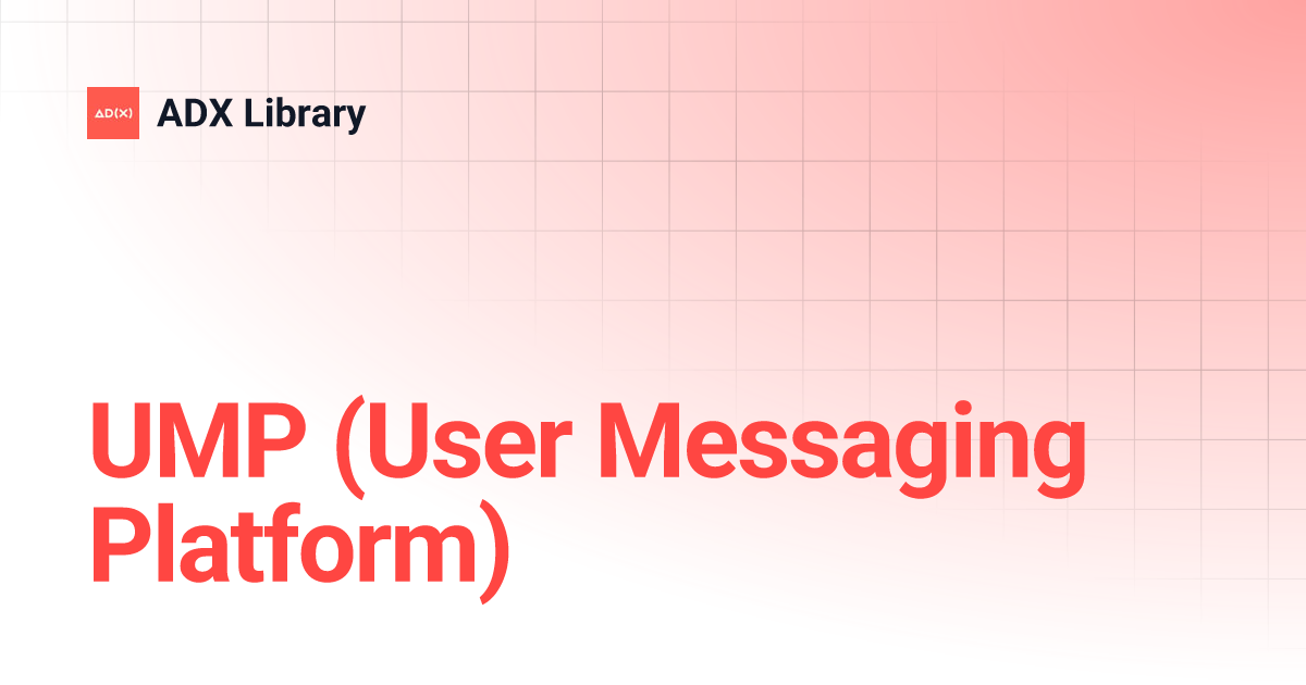 UMP (User Messaging Platform) | ADX Library